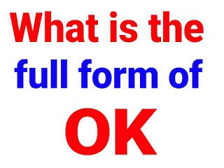 What is the full form of “OK”?