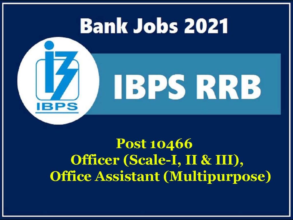 IBPS Recruitment 2021 Apply Online for 10466 Officer (Scale-I, II & III ...